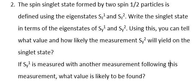 The spin singlet state formed by two spin 1/2 | Chegg.com