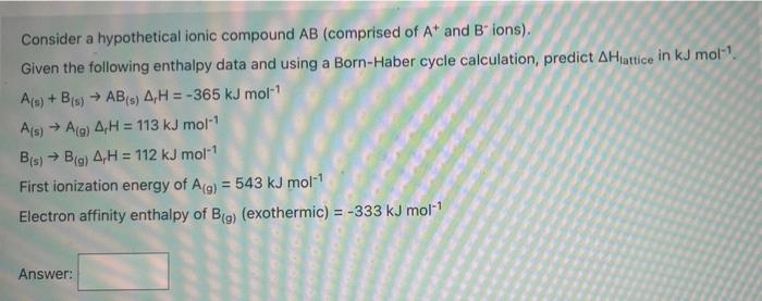 Solved Consider a hypothetical ionic compound AB (comprised | Chegg.com