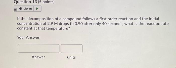 Solved Question 13 5 Points Listen If The Decomposition Of
