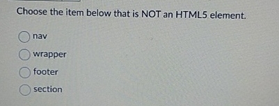 Solved Choose the item below that is NOT an HTML5 | Chegg.com