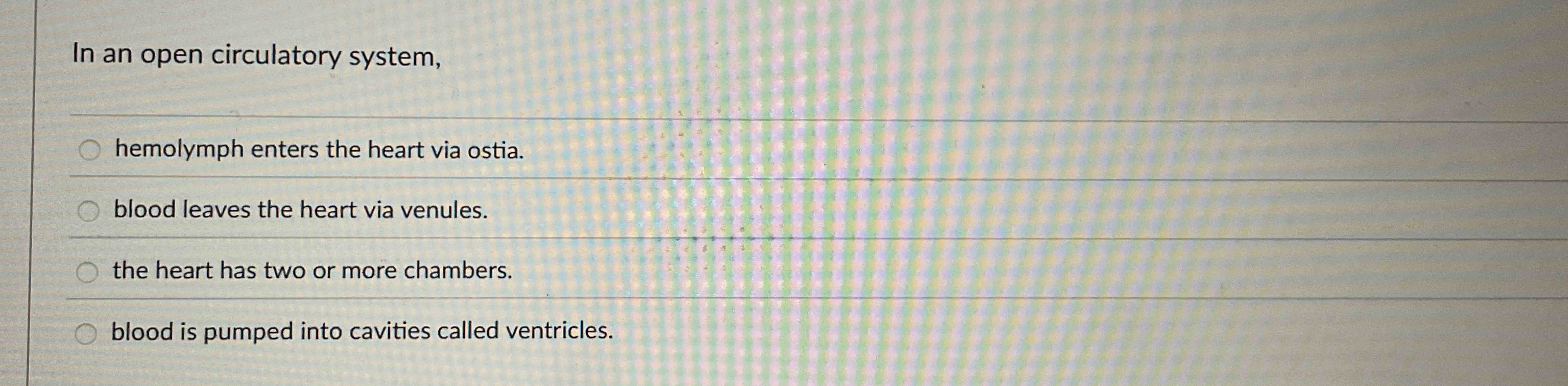 Solved In an open circulatory system, hemolymph enters the | Chegg.com