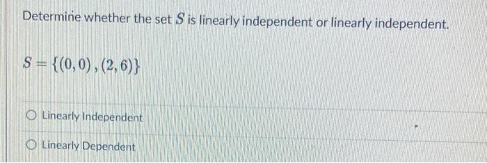Solved Determine whether the set S is linearly independent | Chegg.com