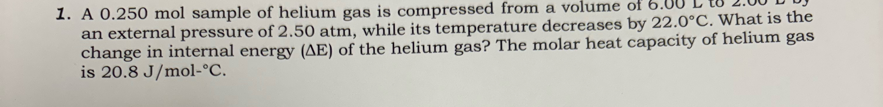 Solved A 0.250mol sample of helium gas is compressed from a | Chegg.com