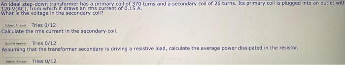 Solved An ideal step-down transformer has a primary coil of | Chegg.com