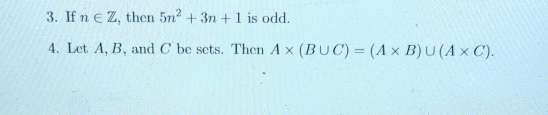 Solved 3. If n∈Z, then 5n2+3n+1 is odd. 4. Let A,B, and C be | Chegg.com