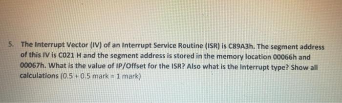 Solved 5. The Interrupt Vector (IV) of an Interrupt Service | Chegg.com