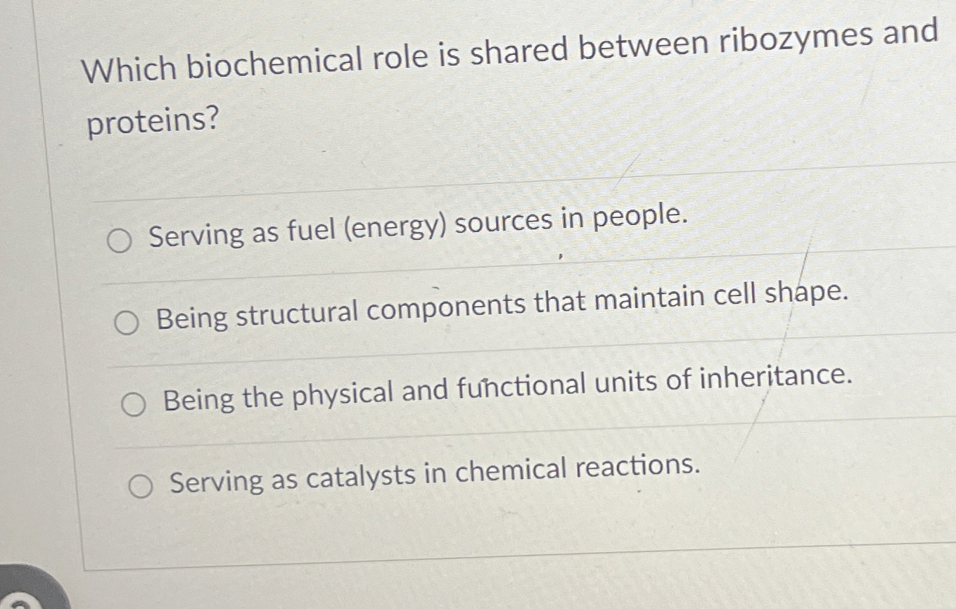 Solved Which biochemical role is shared between ribozymes | Chegg.com