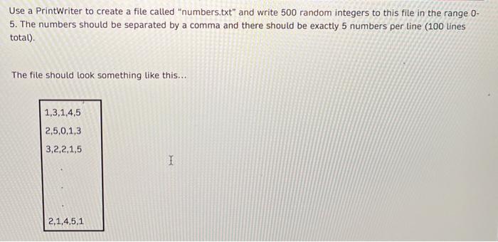 Solved Use a Printwriter to create a file called | Chegg.com