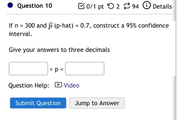 Solved If n=300 and p (p-hat) =0.7, construct a 95% | Chegg.com