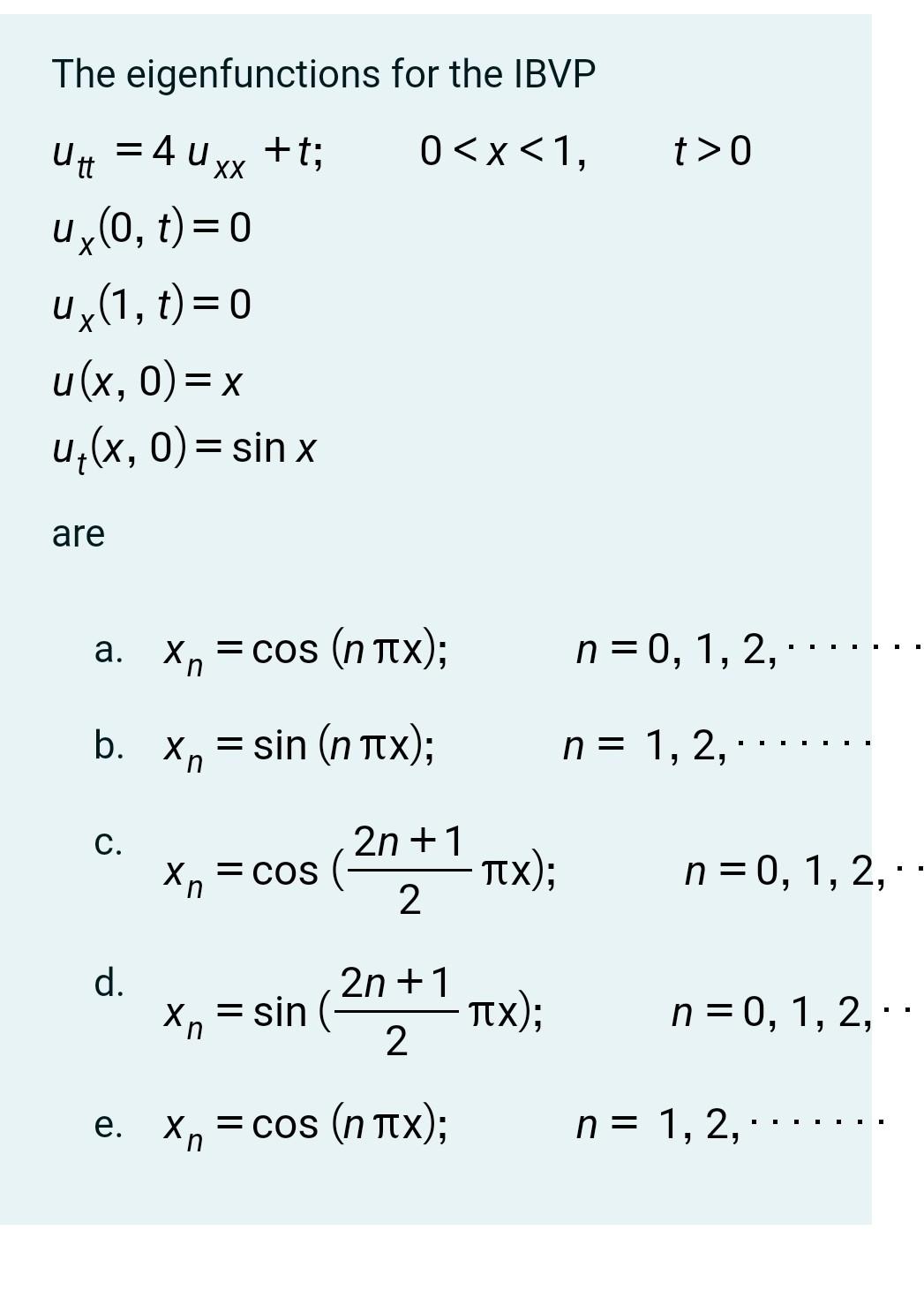 Solved The eigenfunctions for the IBVP 0O Ut = 4 Uxx +t; | Chegg.com