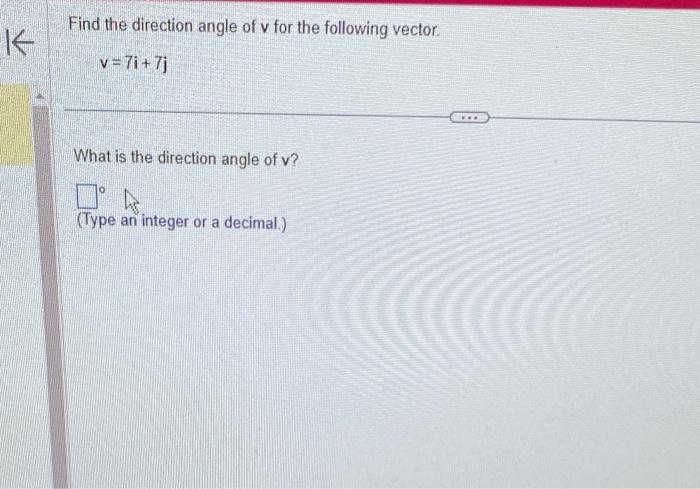 Solved Find the direction angle of v for the following | Chegg.com