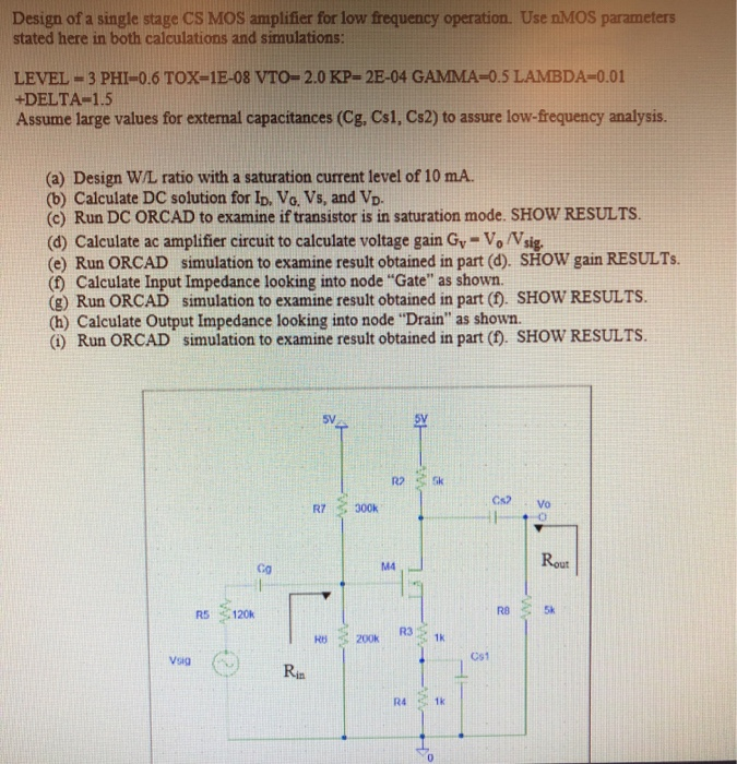 Design of a single stage CS MOS amplifier for low | Chegg.com
