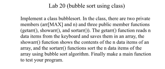 Solved Lab 20 Bubble Sort Using Class Implement A Class