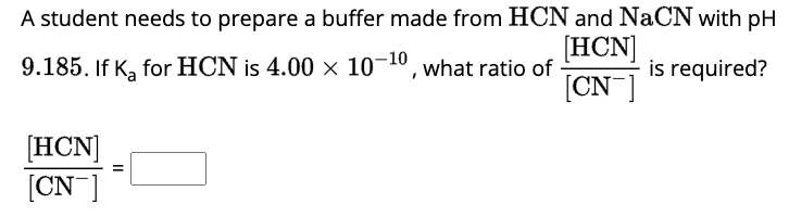 Solved A student needs to prepare a buffer made from HCN | Chegg.com