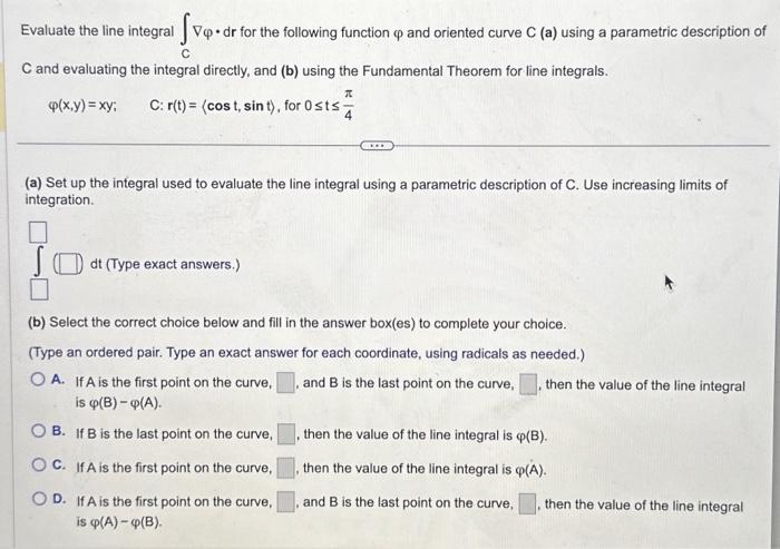 Solved Evaluate the line integral ∫C∇φ⋅dr for the following | Chegg.com