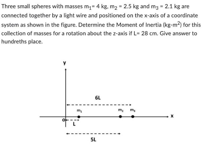Solved Three small spheres with masses m1=4 kg,m2=2.5 kg and | Chegg.com