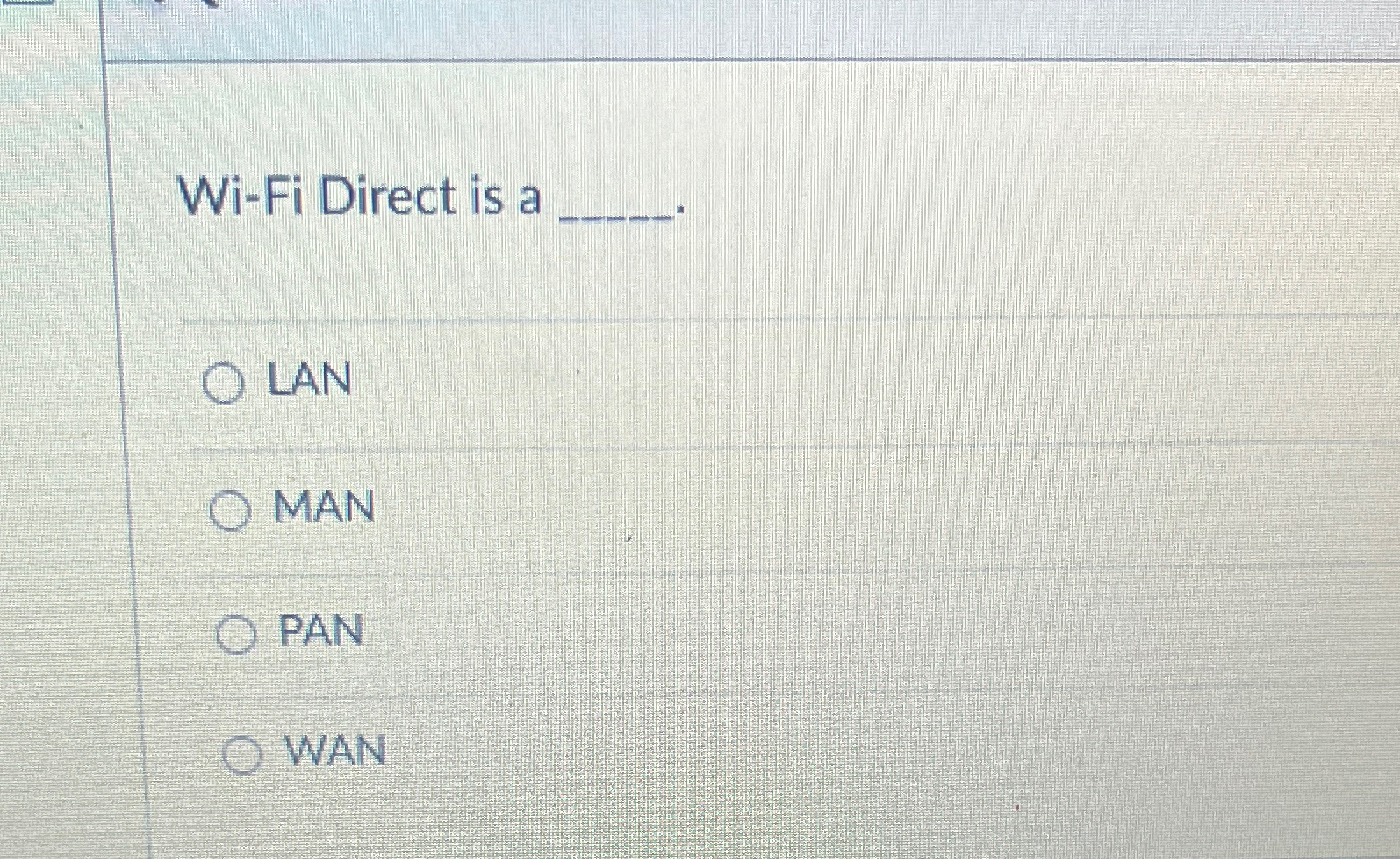 Solved Wi-Fi Direct is aLANMANPANWAN | Chegg.com