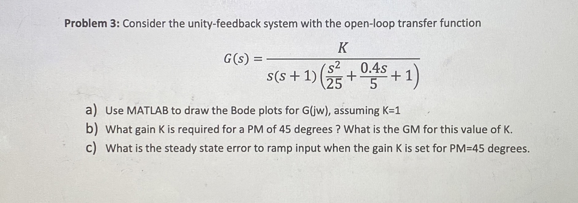 Solved by an EXPERT Problem 3: Consider the unity-feedback system with | Chegg.com