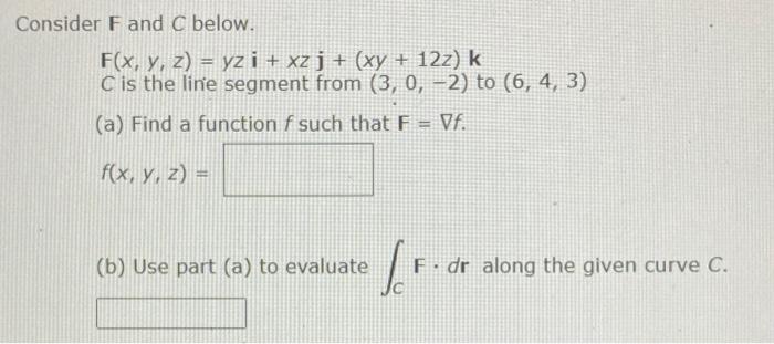 Solved Consider F and C below. F(x, y, z) = yz i + xz j + | Chegg.com