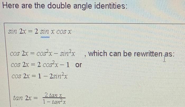 Solved Here are the double angle identities: sin 2x = 2 sin | Chegg.com