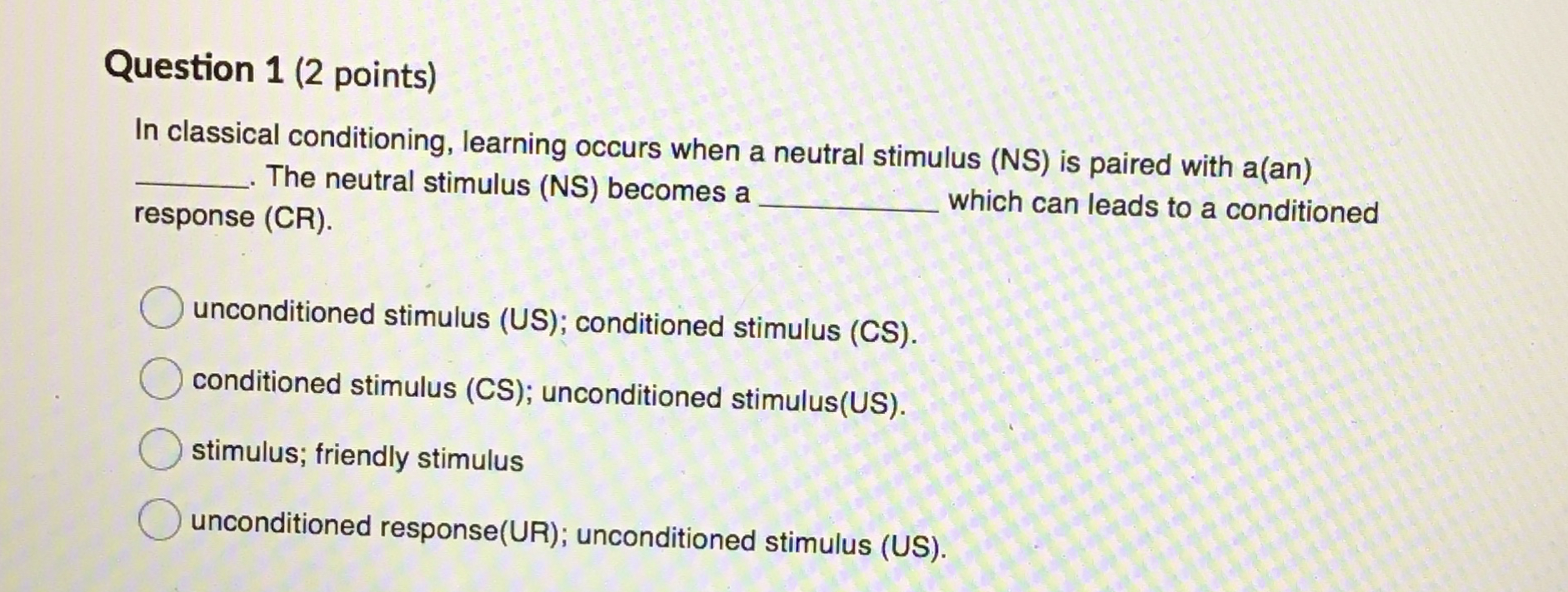 Solved Question 1 (2 ﻿points)In classical conditioning, | Chegg.com