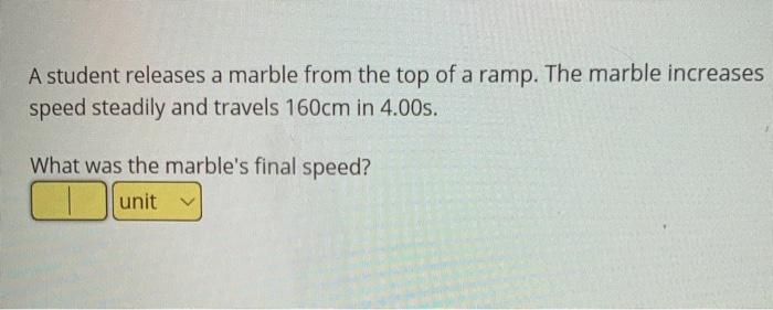 Solved A student releases a marble from the top of a ramp. | Chegg.com