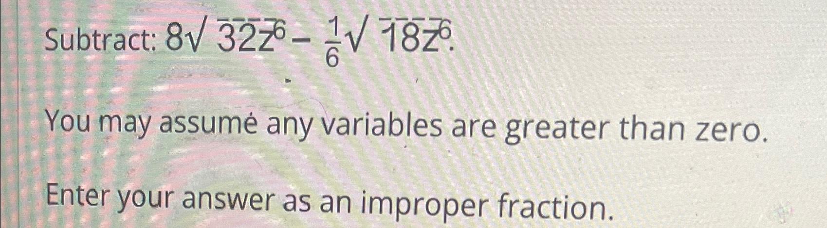 Solved Subtract: 832z62-1618z62.You may assumé ﻿any | Chegg.com