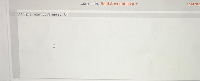Solved In the file BankAccount.java, build a class called | Chegg.com