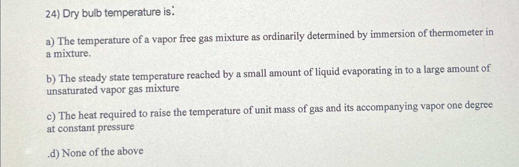 Dry bulb temperature is:a) ﻿The temperature of a | Chegg.com