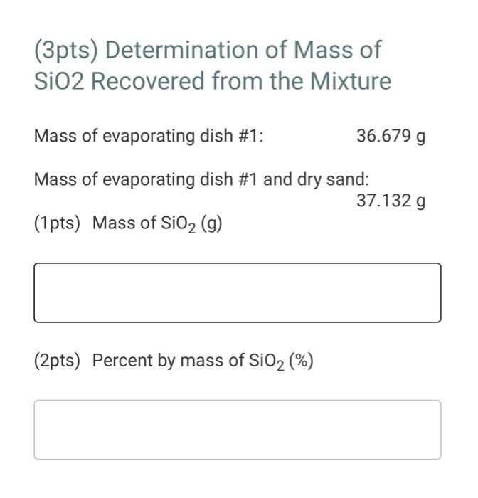 Solved (3pts) Determination of Mass of SiO2 Recovered from | Chegg.com
