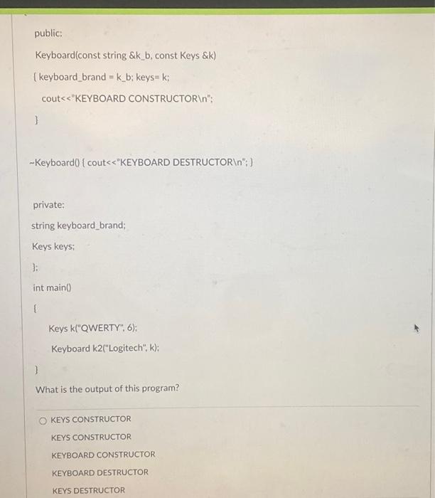 Solved class Keys Public: Keys(const string \&na_o_k, int | Chegg.com