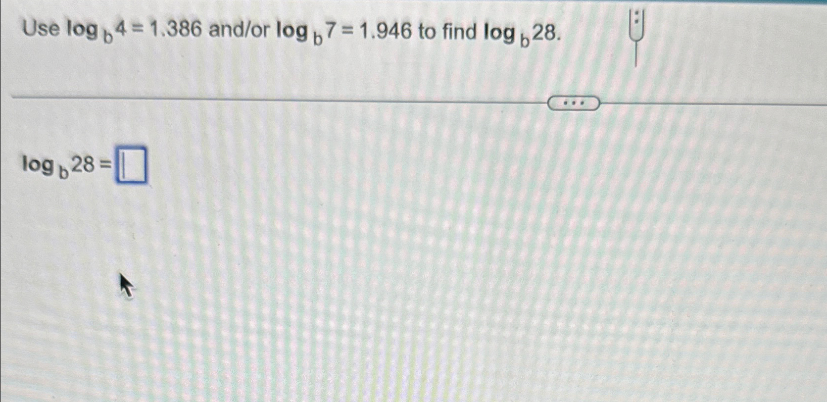 Solved Use logb4=1.386 ﻿and/or logb7=1.946 ﻿to find | Chegg.com