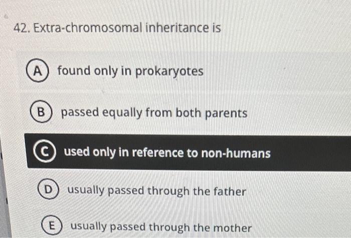 Solved 12. Extra-chromosomal inheritance is found only in | Chegg.com