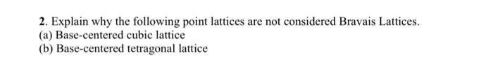 Solved 2. Explain why the following point lattices are not | Chegg.com