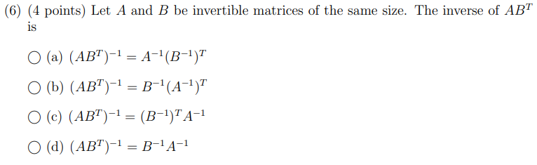 Solved (6) (4 ﻿points) ﻿Let A and B ﻿be invertible matrices | Chegg.com
