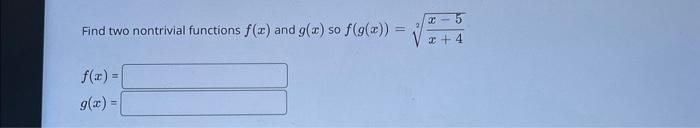 Solved Find two nontrivial functions f(x) and g(x) so | Chegg.com