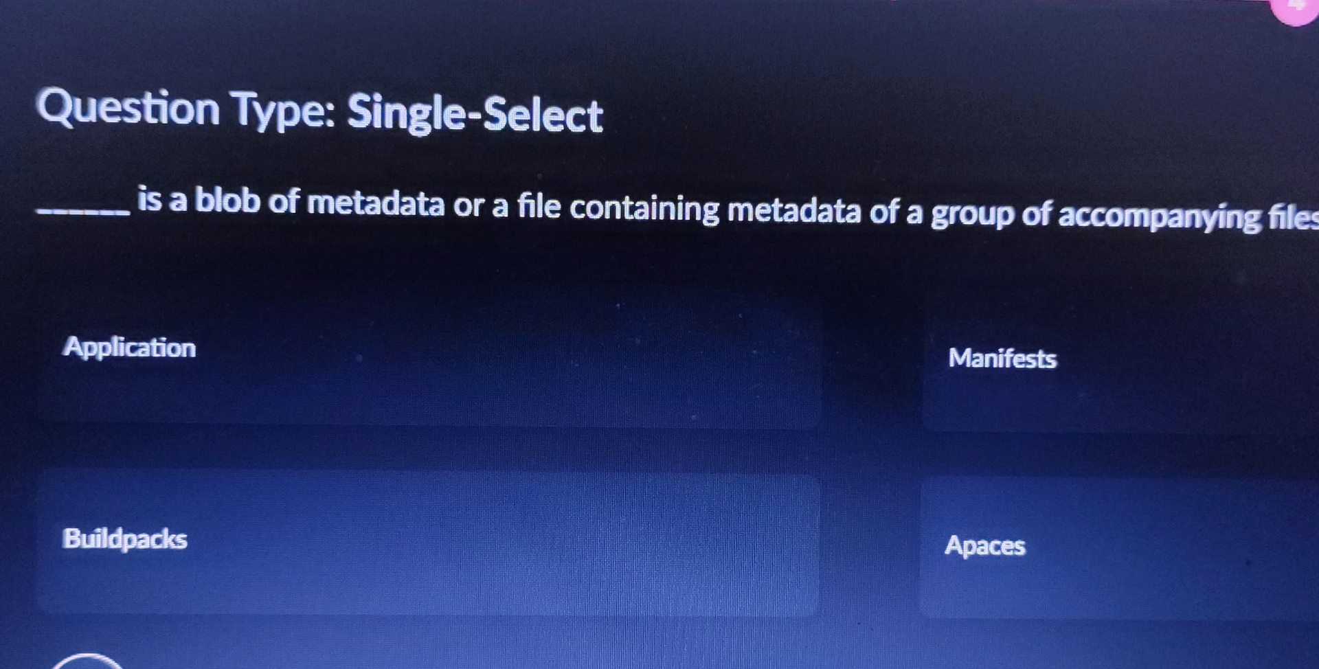 Solved Question Type: Single-Selectq, ﻿is a blob of metadata | Chegg.com
