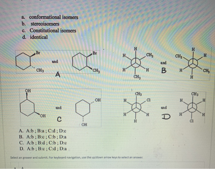 Solved a. conformational isomers b. stereoisomers c. | Chegg.com