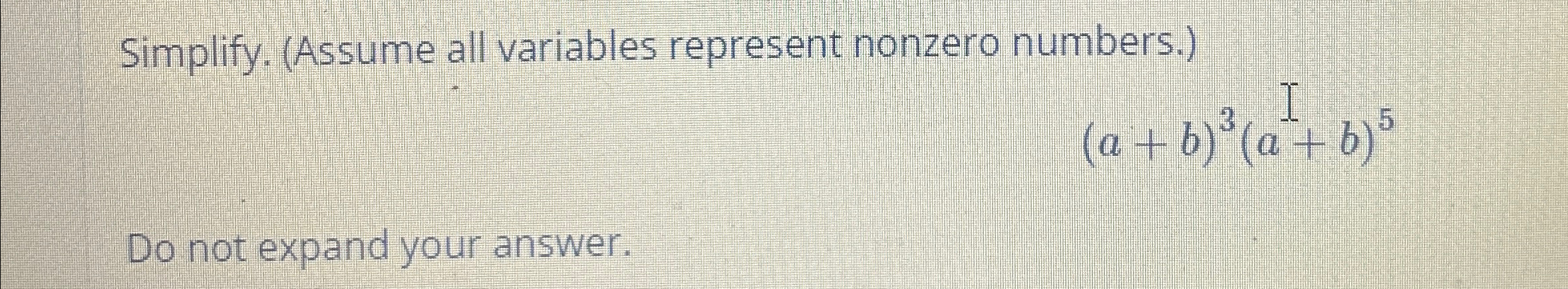 Solved Simplify. (assume All Variables Represent Nonzero 