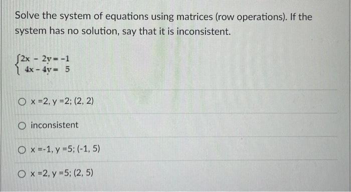 Solved Solve the system of equations using matrices (row | Chegg.com