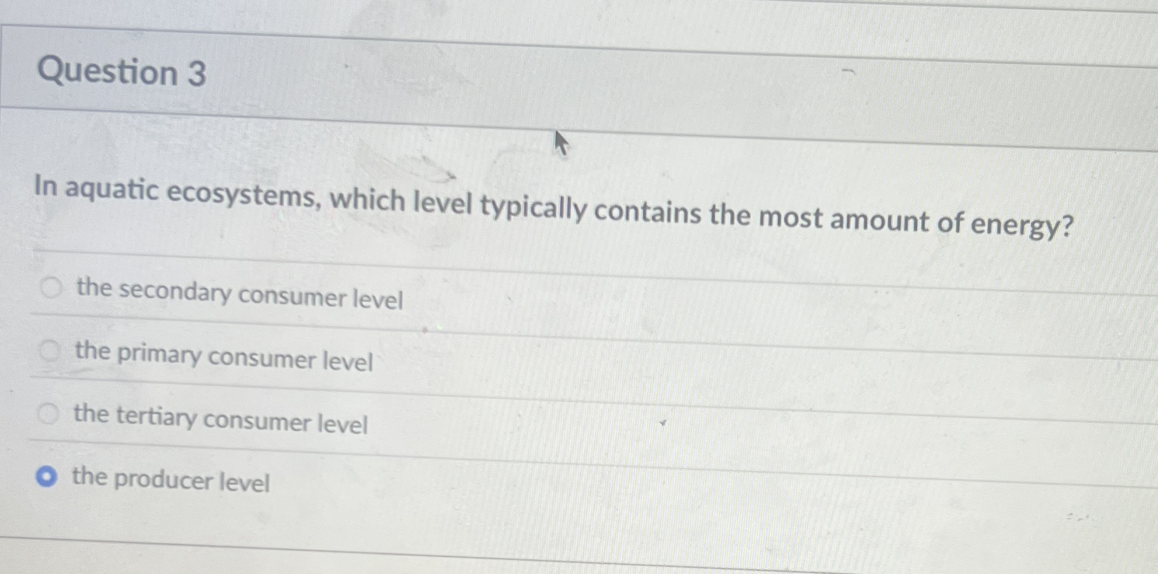 Solved Question 3In aquatic ecosystems, which level | Chegg.com