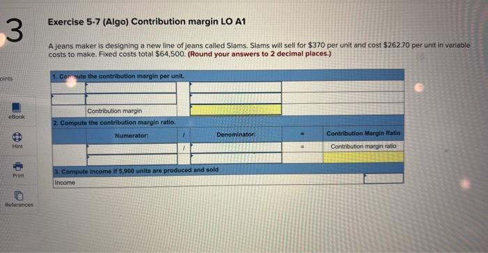 Solved Exercise 5-7 (Algo) Contribution margin LO A1 A jeans | Chegg.com