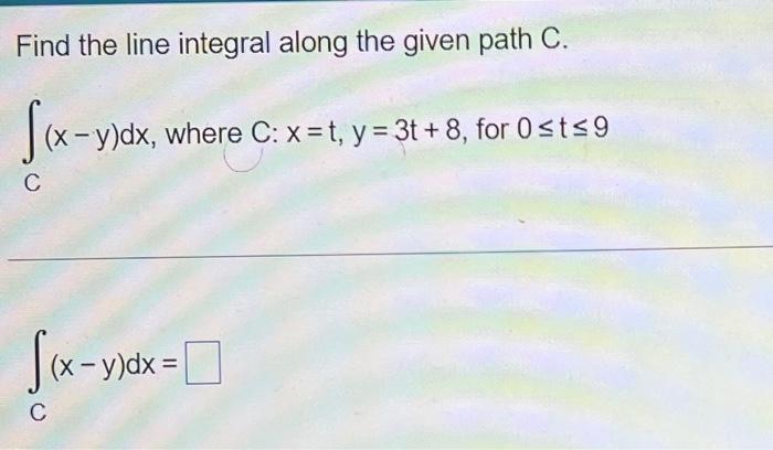 Solved Find the line integral along the given path C. | Chegg.com