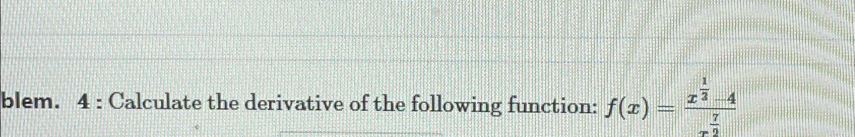 Solved blem. 4 ﻿: Calculate the derivative of the following | Chegg.com