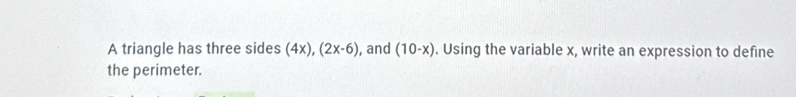 Solved A triangle has three sides (4x),(2x-6), ﻿and (10-x). | Chegg.com