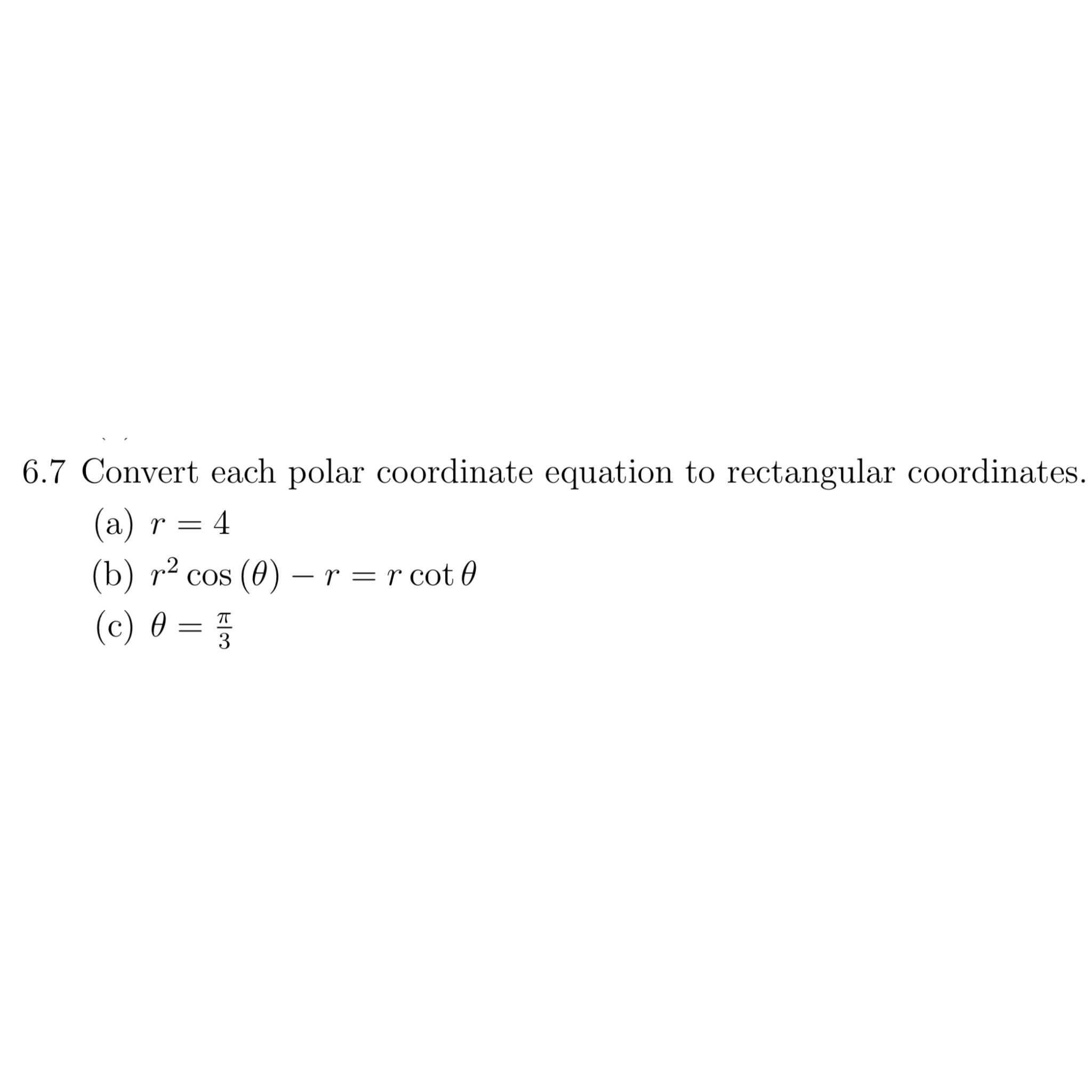 Solved 6.7 ﻿Convert each polar coordinate equation to | Chegg.com