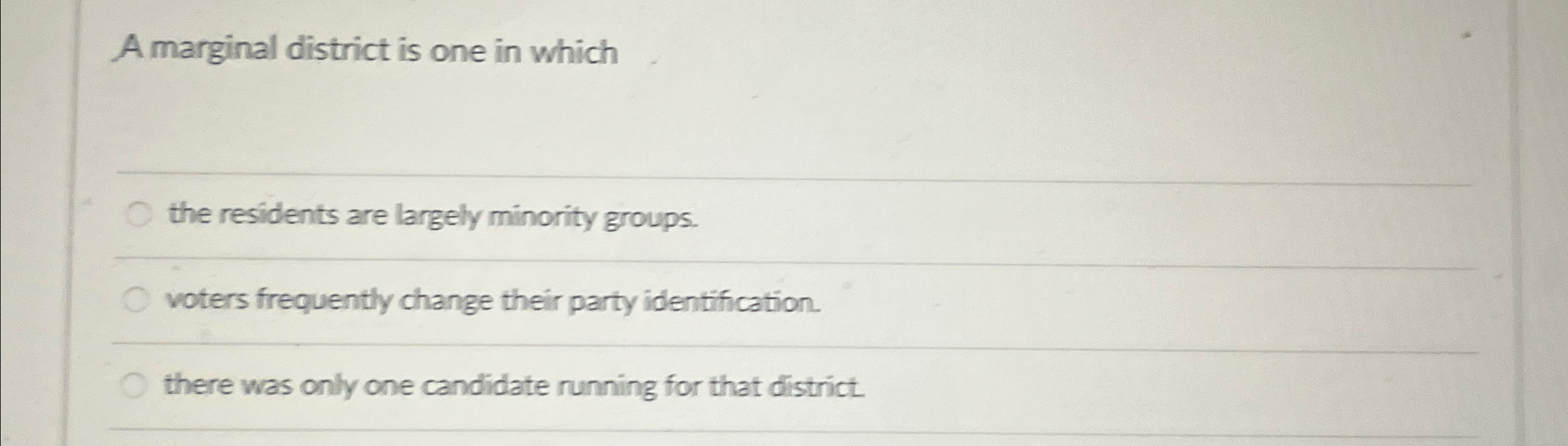 Solved A marginal district is one in whichthe residents are | Chegg.com