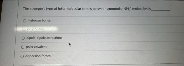 Solved The strongest type of intermolecular forces between | Chegg.com