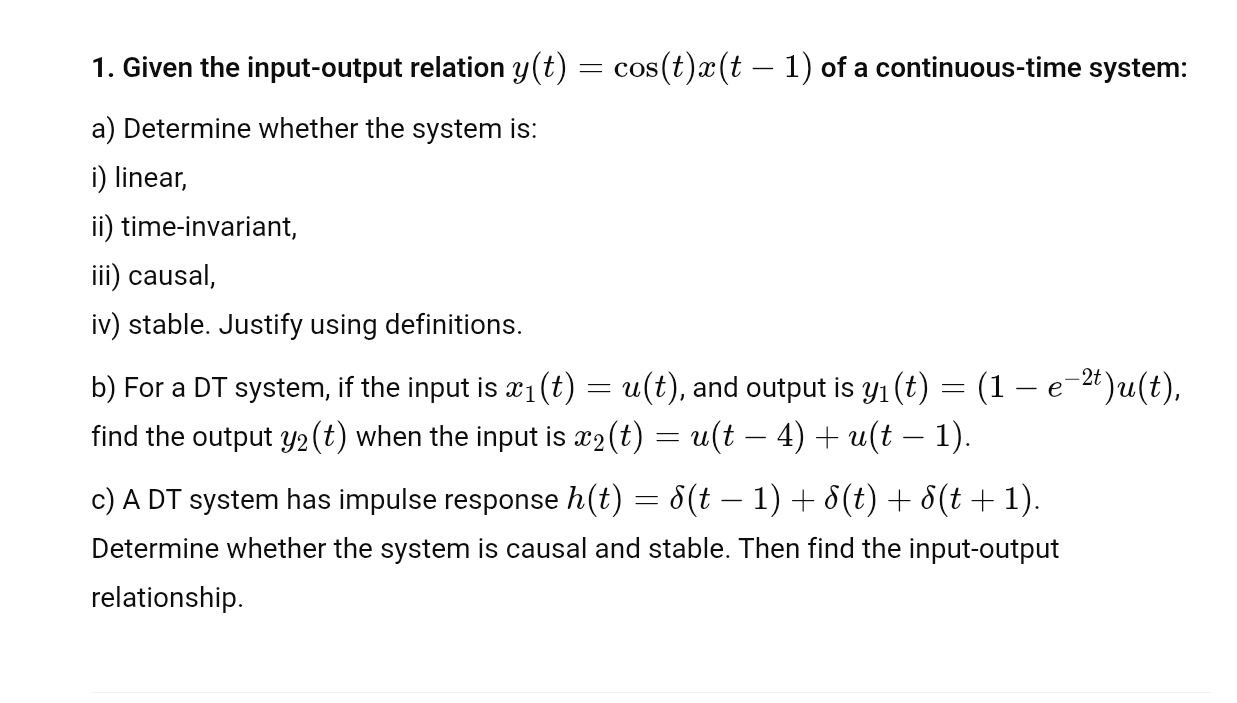 Solved Given the input-output relation y(t)=cos(t)x(t-1) ﻿of | Chegg.com