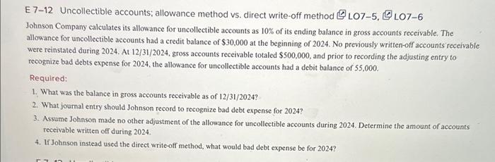 Solved E 7-12 Uncollectible accounts; allowance method vs. | Chegg.com Solved E 7-12 Uncollectible accounts; allowance method vs. | Chegg.com